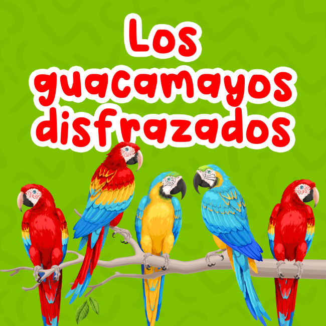 Los guacamayos disfrazados | Naranxadul